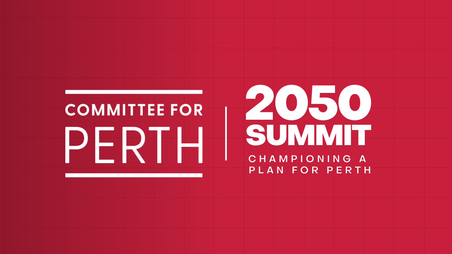 2050 Summit: Championing a Plan for Perth - Committee for Perth